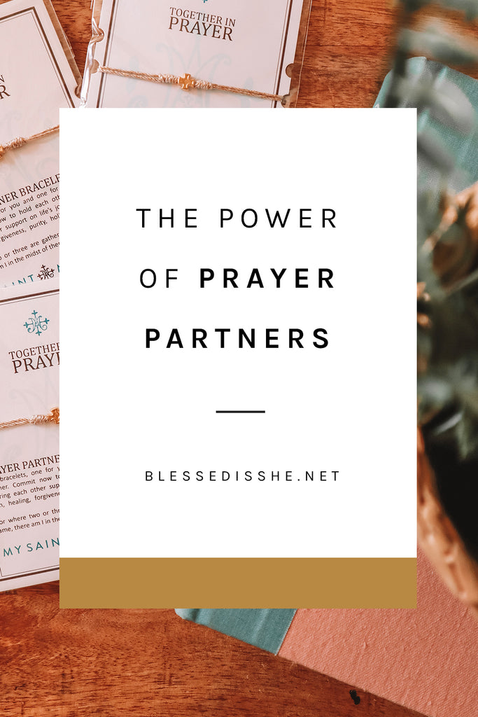 Blessed is She | The Power of Prayer Partners – My Saint My Hero